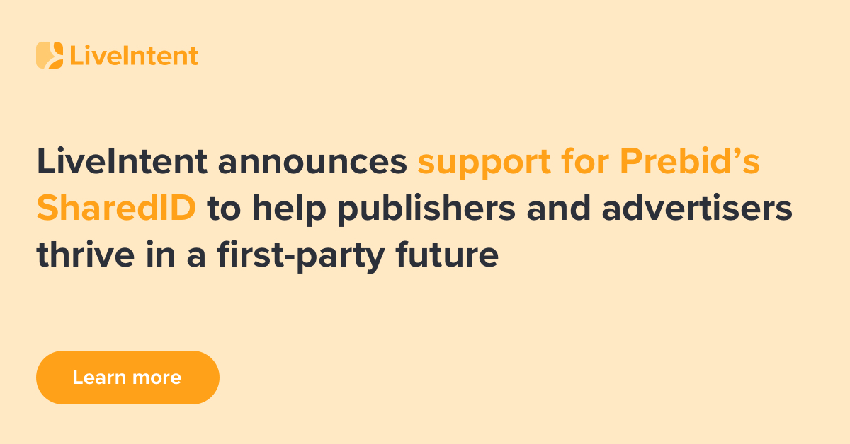 LiveIntent announces support for Prebid’s SharedID to help publishers and advertisers thrive in ...