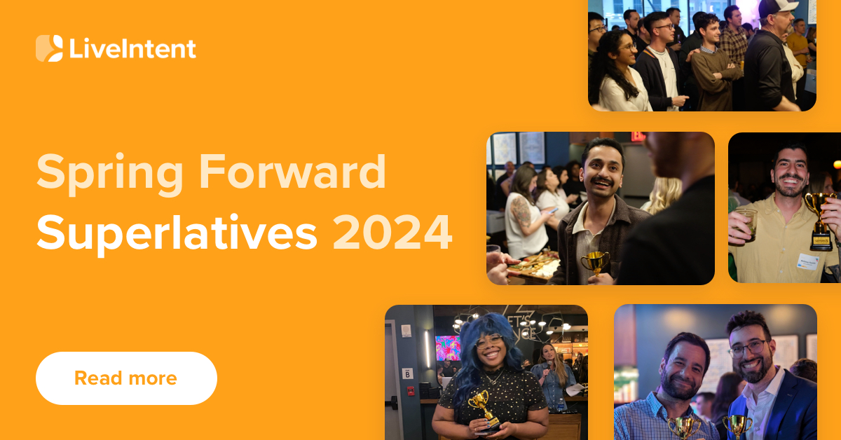 Spring Forward Superlatives 2024 - LiveIntent